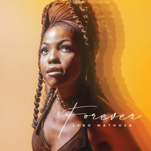 ALBUM: Lebo Mathosa – Forever Zip Download